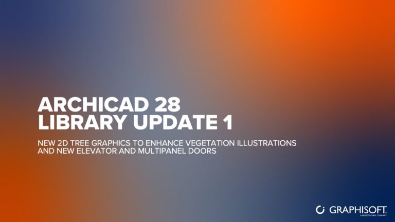 Archicad 28 Bibliotheks-Update 1 steht ab sofort zum Download bereit! · Graphisoft Center West